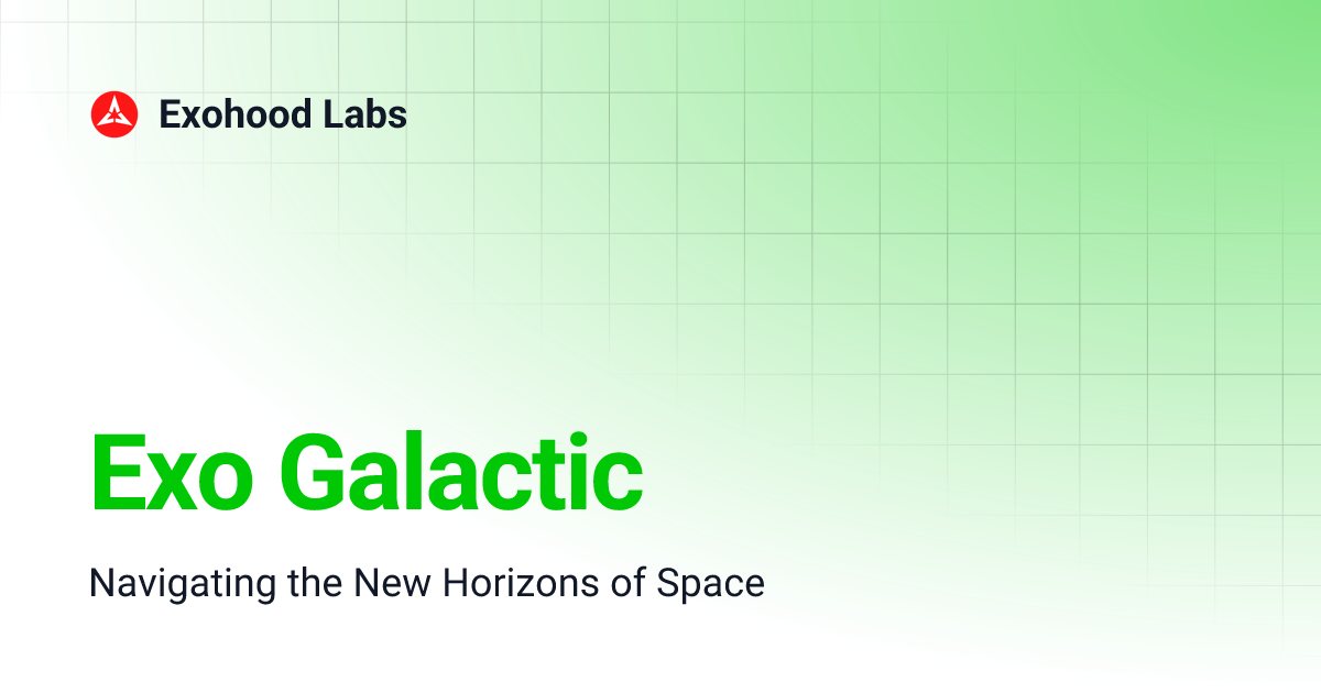 Exo Galactic | Exohood Labs